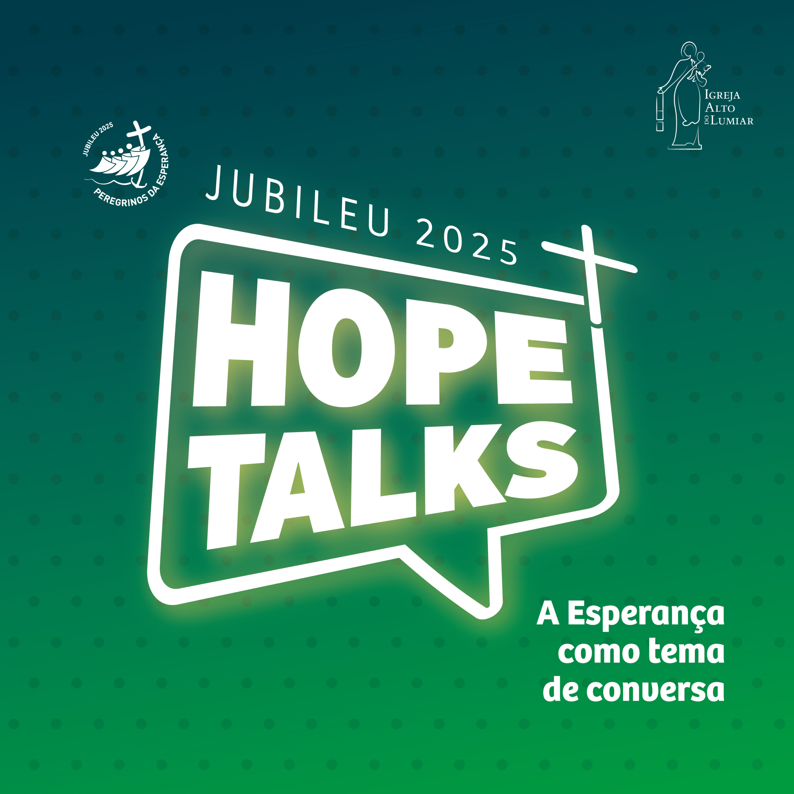 Hope Talks - Paróquia do Lumiar - Actualidade Religiosa